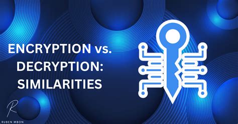 Encryption Vs Decryption What Is The Main Difference Ruben Mbon