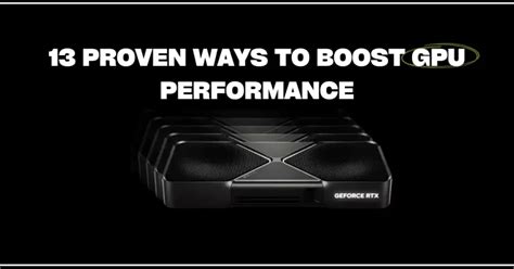 13 proven ways to boost gpu performance tech searchers