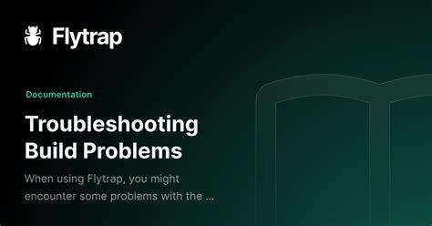 Troubleshooting Build Problems - Flytrap