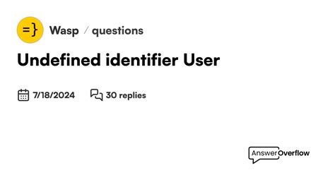 Undefined Identifier User Wasp