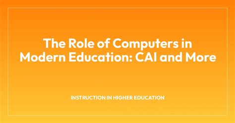 The Role Of Computers In Modern Education Cai And More • Teachers Institute