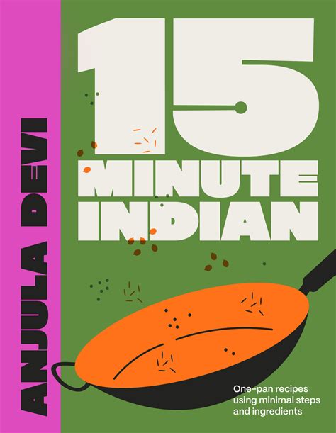 With 15 Minute Indian Anjula Devi Aims To Make Indian Food Easier And Less Intimidating Suzy