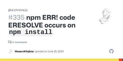 Npm ERR Code ERESOLVE Occurs On Npm Install Issue 335 Gka