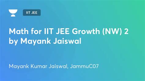 Iit Jee Math For Iit Jee Growth Nw 2 By Mayank Jaiswal By Unacademy