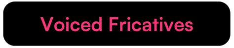 The Complete Guide To The 9 Fricative Sounds In English Boldvoice