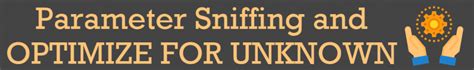 Sql Server Parameter Sniffing And Optimize For Unknown Sql