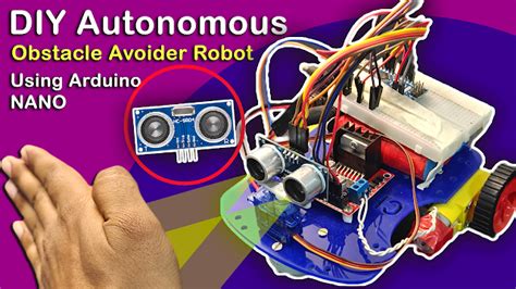 How To Make Diy Autonomous Obstacle Avoiding Robot Car Using Arduino Nano And Ultrasonic Sensor By