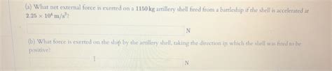 Solved A What Net External Force Is Exerted On A 1150 Kg