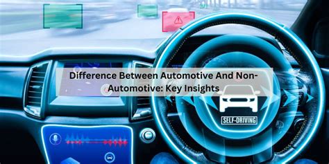 Difference Between Automotive And Non Automotive Key Insights