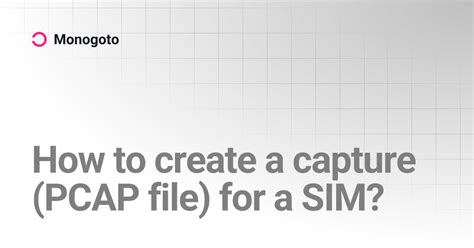 How To Create A Capture Pcap File For A Sim Monogoto