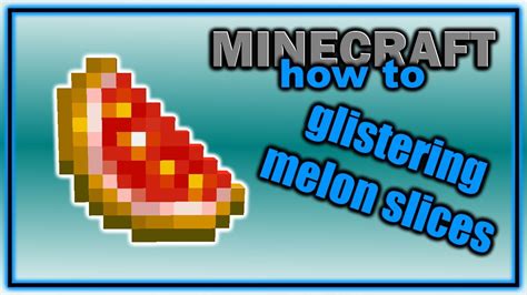 How To Craft Find And Use Glistering Melon Slices Easy Minecraft