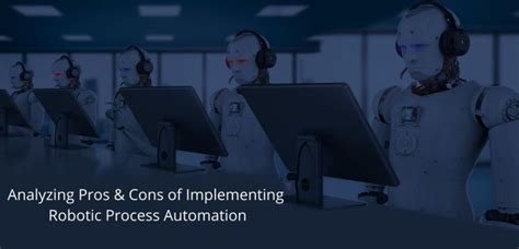 analyzing pros cons of implementing robotic process automation vee