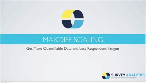 maxdiff scaling more quantifiable data and less respondent fatigue pdf