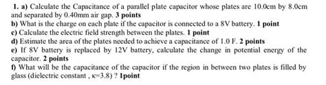 A Calculate The Capacitance Of A Parallel Plate Chegg