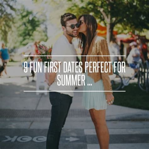 9 Fun First Date Ideas For Girls Finding Love This Summer Fun