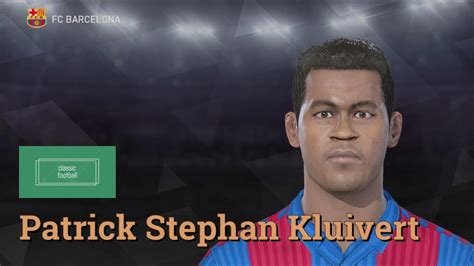 Patrick Stephan Kluivert Pes Clasico Face Bodyand Stats Youtube