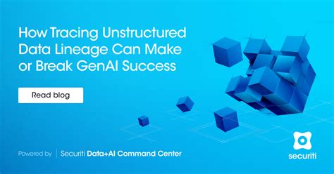 how tracing unstructured data lineage can make or break genai success securiti