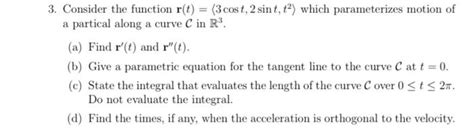Solved Consider The Function R T Cost Sint T Which Chegg Com