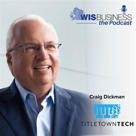 Wisbusiness The Podcast With Craig Dickman Titletowntech Wisbusiness