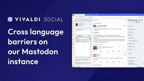 cross language barriers on vivaldi social vivaldi browser help
