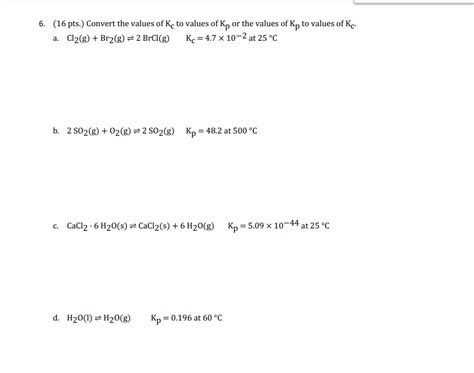 Solved 6 16 Pts Convert The Values Of Ke To Values Of Kp