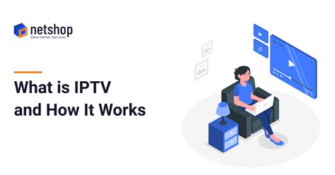 What Is IPTV And How It Works NetShop ISP