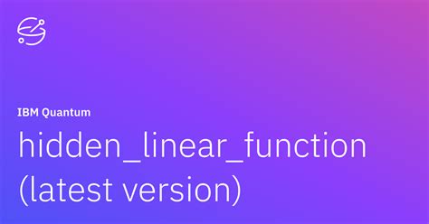 Hidden Linear Function Latest Version Ibm Quantum Documentation