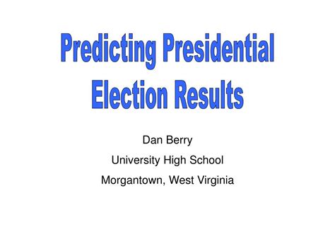 Ppt Predicting Presidential Election Results Powerpoint Presentation Id3348214