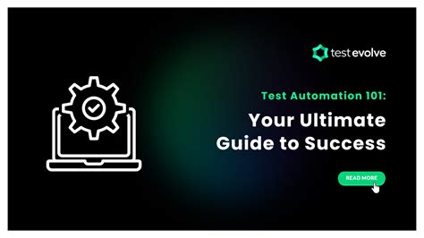 Test Automation 101 Your Ultimate Guide To Success