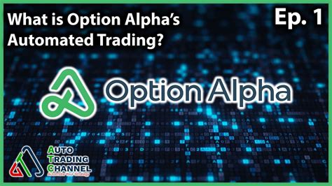 Ep1 What Is Option Alpha Automated Trading Youtube