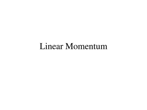 Ppt Linear Momentum Powerpoint Presentation Free Download Id 6606671