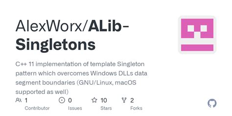 Github Alexworxalib Singletons C 11 Implementation Of Template