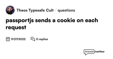 Passportjs Sends A Cookie On Each Request Theos Typesafe Cult