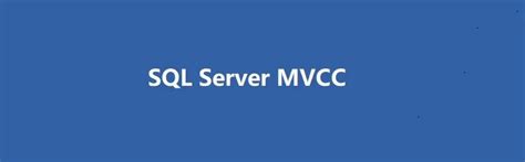 Sql Server Mvcc 墨天轮