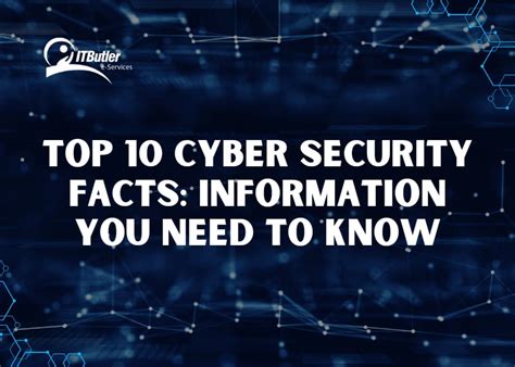 Top 10 Cyber Security Facts Information You Need To Know It Butler