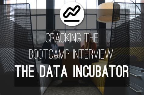cracking the bootcamp interview the data incubator course report