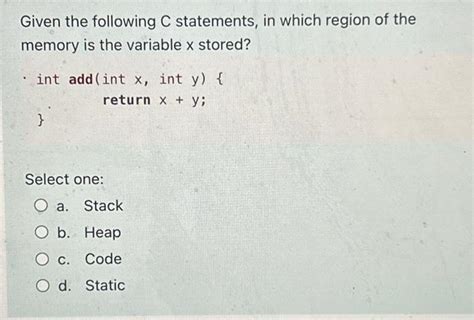 solved given the following c statements in which region of