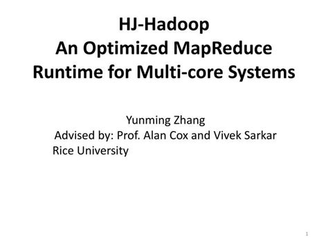 Ppt Hj Hadoop An Optimized Mapreduce Runtime For Multi Core Systems