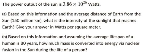 solved the power output of the sun is 3 86 x 1026 watts a based on