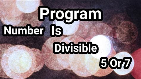 C Program Number Is Divisible By 5 And 7 It India Youtube