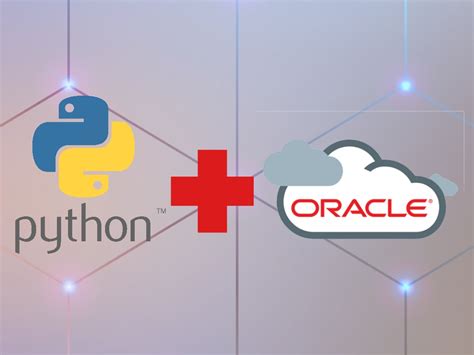 Conectando Python A Una Base De Datos Oracle Ejemplos Y Mejores Prácticas