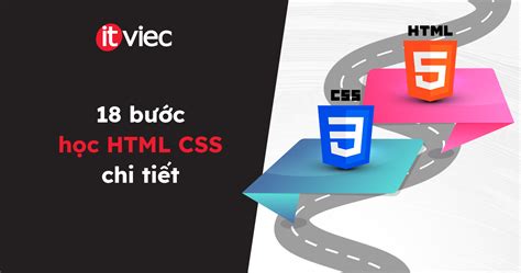 Học HTML và CSS Lộ trình bước chi tiết cho người mới bắt đầu ITviec Blog