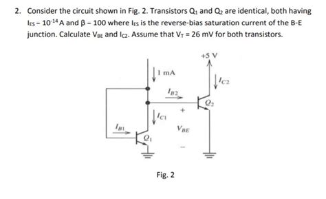 Solved Consider The Circuit Shown In Fig 2 Transistors Qi