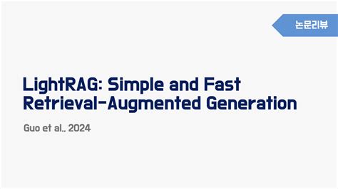[논문리뷰] Lightrag Simple And Fast Retrieval Augmented Generation