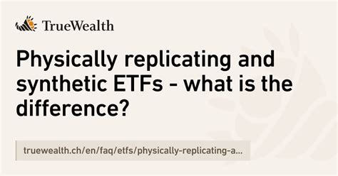 Physically Replicating And Synthetic Etfs What Is The Difference