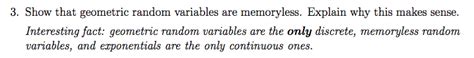 Solved Show That Geometric Random Variables Are Memoryless