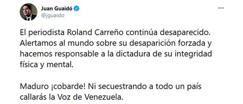 El Régimen De Maduro Secuestró Al Periodista Roland Carreño Su