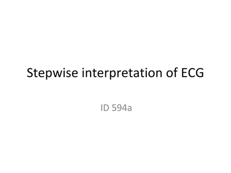 Stepwise Interpretation Of Ecg 9 No Dx Id 594 Ppt Heart And Cardiovascular Diseases