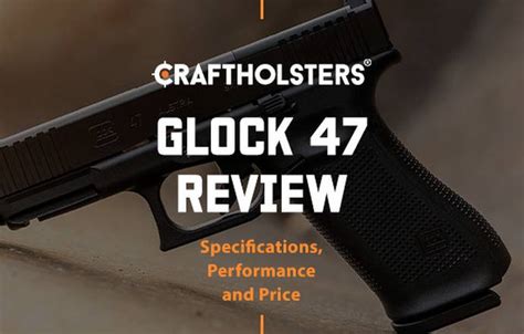 Glock 47 Review Specifications Performance And Price Craft Holsters®