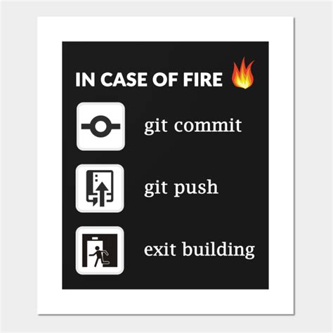 In Case Of Fire Git Commit Git Push Funny Programming Git Posters And Art Prints TeePublic